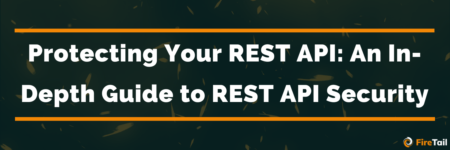 Introduction To Rest Api Security Firetail Blog Posts 2235